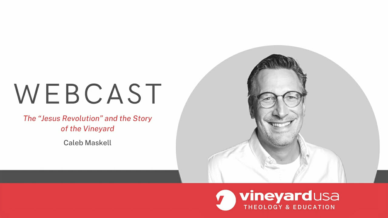 Webcast | Jesus Revolution and the Story of the Vineyard - Vineyard USA
